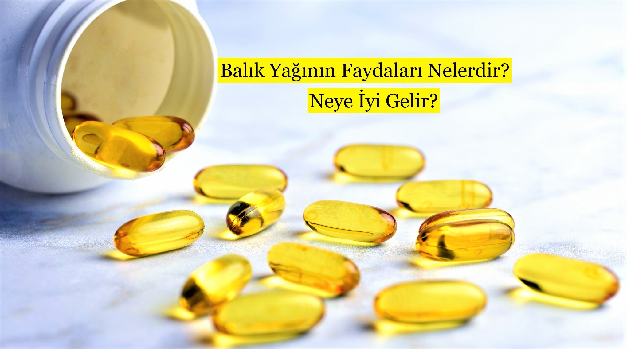 Balık Yağının Faydaları Nelerdir? Neye İyi Gelir? - Güzel Bilgiler